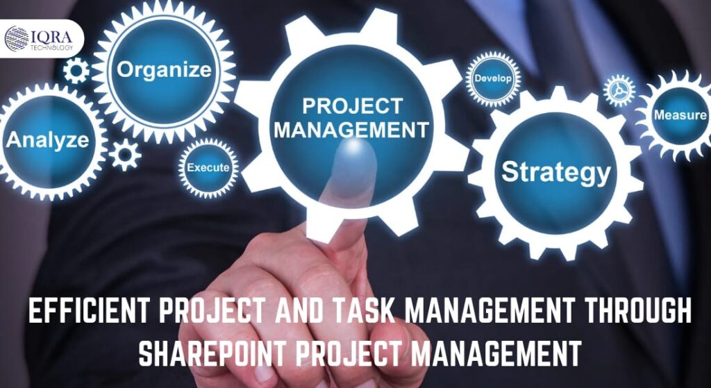 Efficient Project and Task Management Made Easy with SharePoint Tools