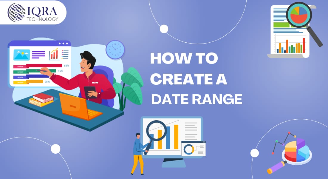 How to Create a Date Range | Step-by-Step Guide