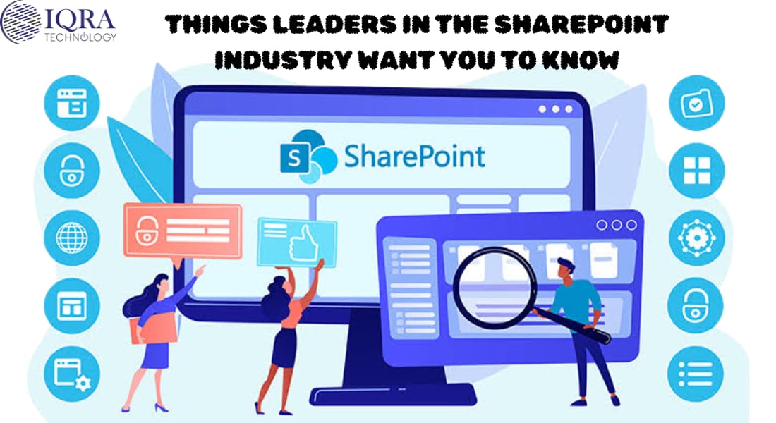 Things Leaders in the SharePoint Industry Want You to Know