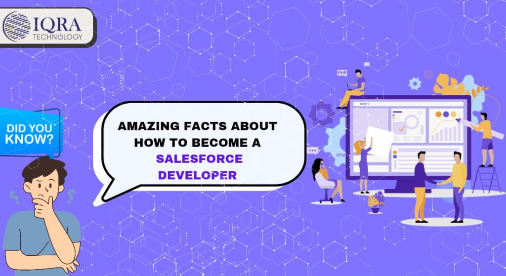 Amazing Facts About Becoming a Salesforce Developer in 2022