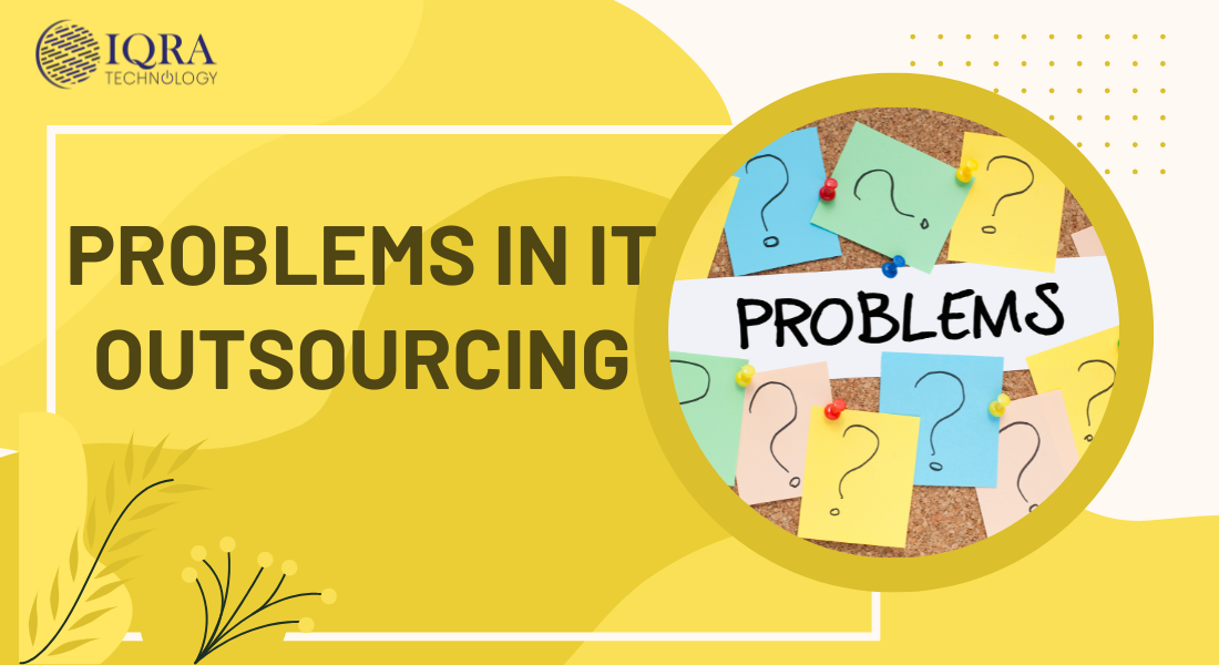 Common Problems in IT Outsourcing and How to Solve Them.