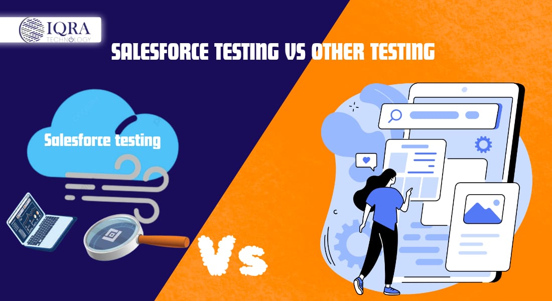 Salesforce Testing vs Other Testing: Differences & Best Practices
